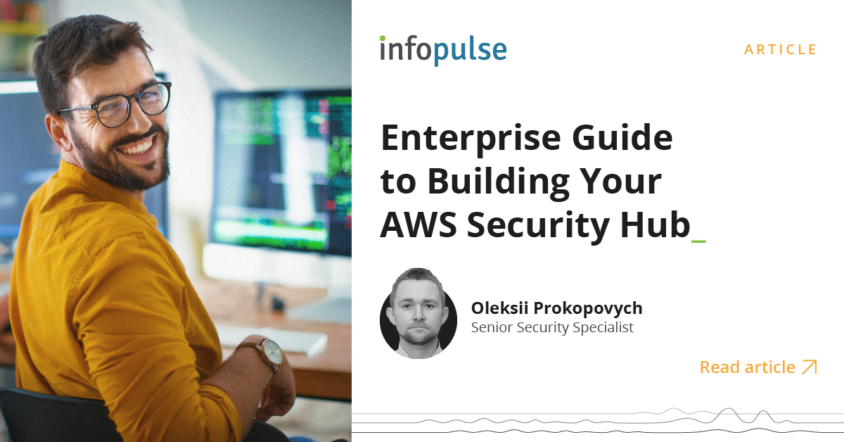 Enterprise Guide To Building Your Aws Security Hub